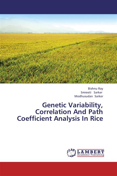 Genetic Variability Correlation And Path Coefficient Analysis In Rice