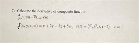 Solved 7 Calculate The Derivative Of Composite Function Chegg Com