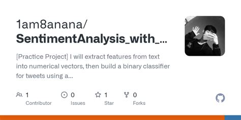 github 1am8anana sentimentanalysis with logisticregression [practice