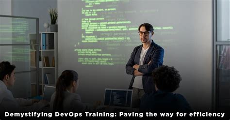 Demystifying Devops Training Paving The Way For Efficiency Iemlabs Blog
