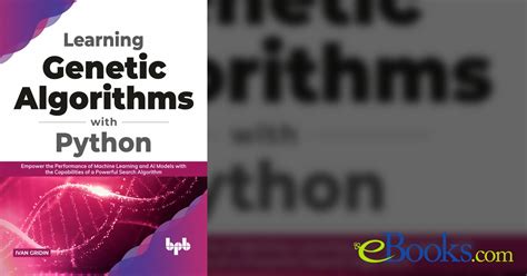 Learning Genetic Algorithms With Python By Ivan Gridin Ebook