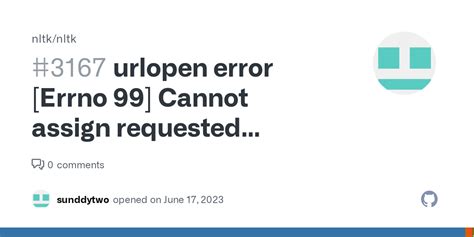 Urlopen Error Errno 99 Cannot Assign Requested Address · Issue 3167 · Nltknltk · Github