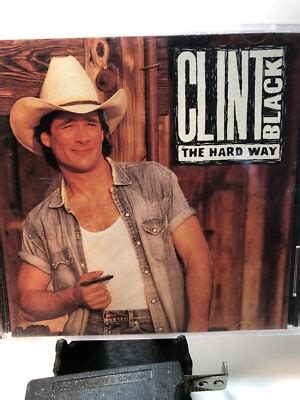 Music Cd Clint Black The Hard Way Ebay