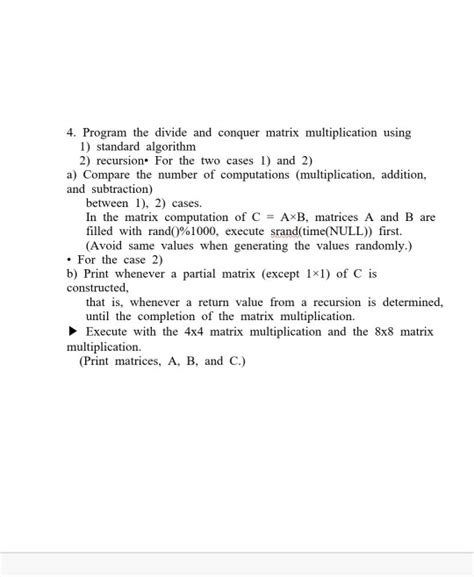 Solved 4 Program The Divide And Conquer Matrix