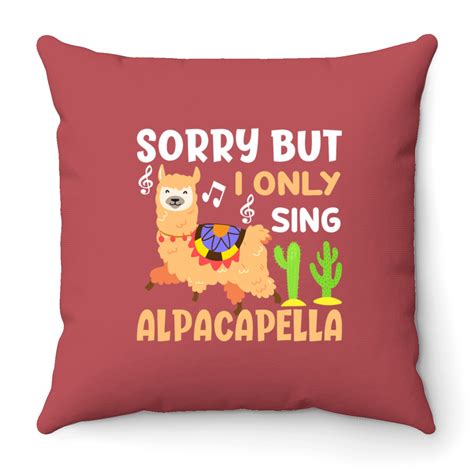Lama Llama Sorry But I Only Sing Alpacapella Llama Lover Pun Jokes Throw Pillows Sold By