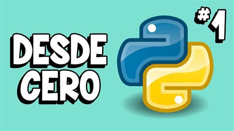 Python Desde Cero ¿qué Es Python Parte 1 Youtube