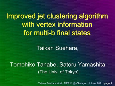 Ppt Improved Jet Clustering Algorithm With Vertex Information For
