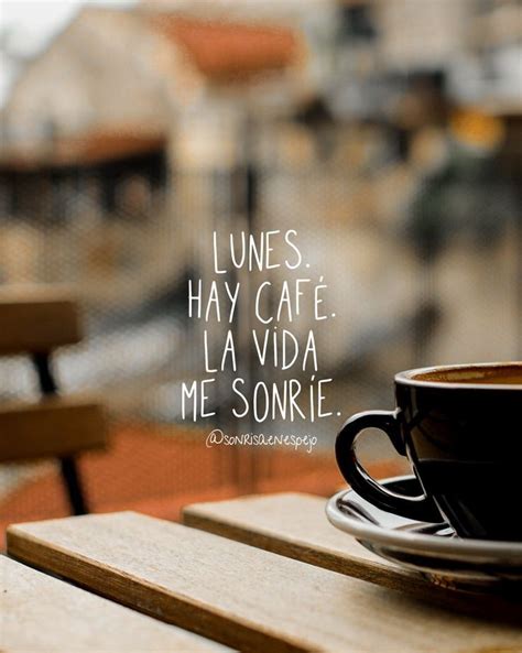 Frase Motivadora Es Lunes Y Hay Café Frases De Cafe Publicidad De