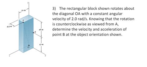 solved 12 m 3 the rectangular block shown rotates about the