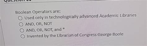 Solved Boolean Operators Areused Only In Technologically