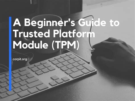 A Beginner S Guide To Trusted Platform Module TPM CorpIT