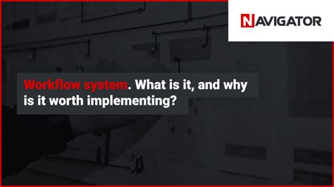 Workflow System What Is It And Why Is It Worth Implementing Archman