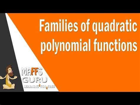 Families Of Quadratic Polynomial Functions
