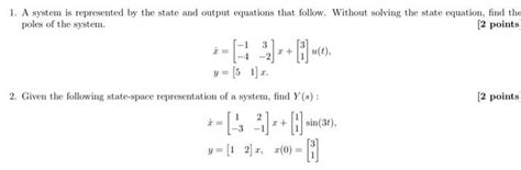Solved 1 A System Is Represented By The State And Output