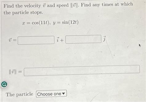 Solved Find The Velocity V And Speed V Find Any Times At Chegg