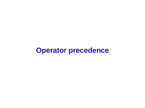 Ppt Operator Precedence Evaluate A B C Multiplication First A