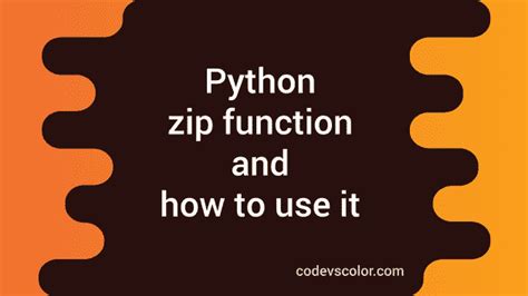 Zip Function In Python And How To Use It CodeVsColor
