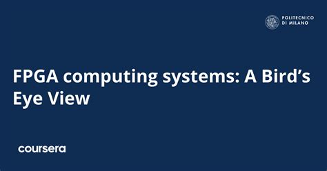 Fpga Computing Systems A Birds Eye View Coursera