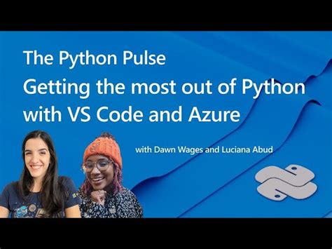 Free Video Getting The Most Out Of Python With VS Code And Azure From Visual Studio Code
