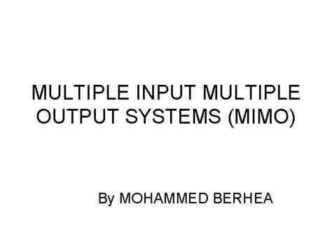 Multiple Input Multiple Output Systems Mimo By Mohammed