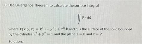 [solved] 8 Use Divergence Theorem To Calculate The Surfac