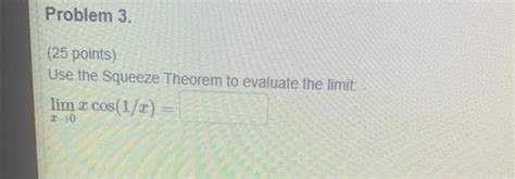 Solved 25 Points Use The Squeeze Theorem To Evaluate The