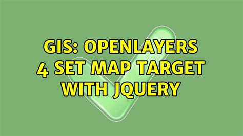 Gis Openlayers 4 Set Map Target With Jquery Youtube