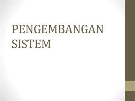 PPT PENGEMBANGAN SISTEM PowerPoint Presentation Free Download ID 5856509