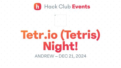 Tetris Night Hack Club Events