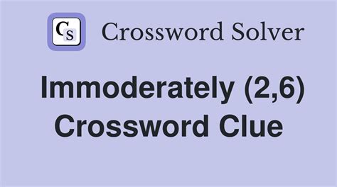 Immoderately 26 Crossword Clue Answers Crossword Solver