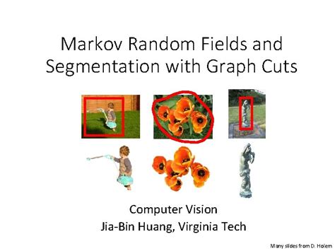 Markov Random Fields And Segmentation With Graph Cuts