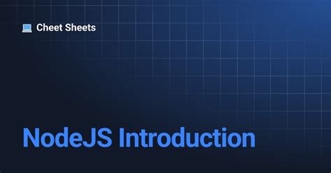 Nodejs Introduction Cheet Sheets