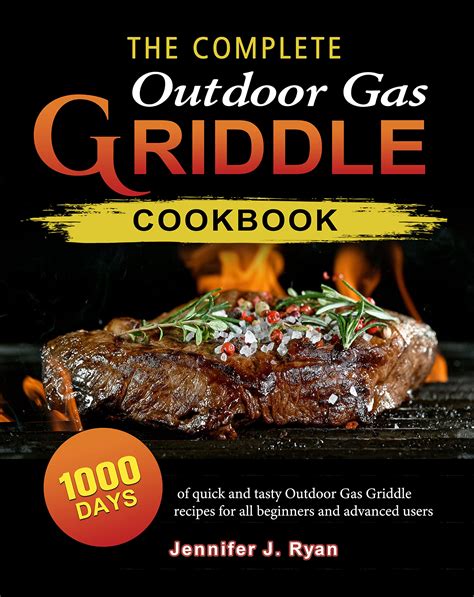 Outdoor Gas Griddle Cookbook 1500 Days Griddle Recipes From Top Chefs Quick And Tasty Outdoor