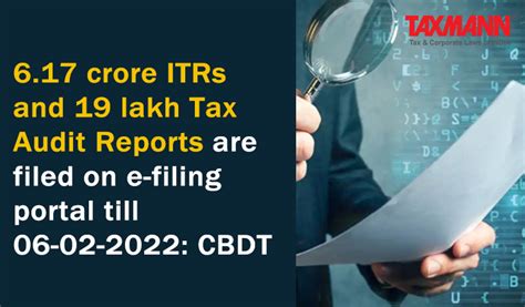 6 17 Crore Itrs And 19 Lakh Tax Audit Reports Are Filed On E Filing
