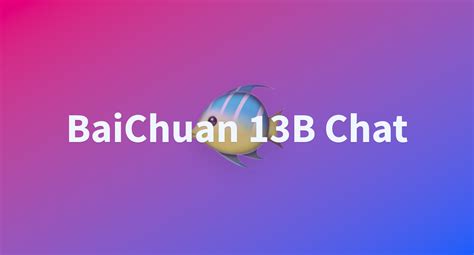 Baichuan 13b Chat A Hugging Face Space By Wintergyc