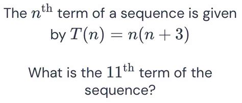Solved The N Th Term Of A Sequence Is Given By T N N N 3 What Is The 11 Th Term Of The Se