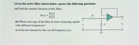 Solved Given The Active Filter Shown Below Answer The Chegg Com