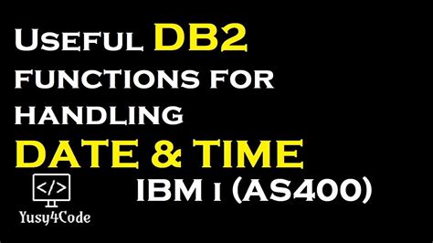 Useful Db2 Bif For Handling Date And Time Yusy4code Youtube