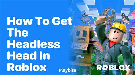How To Get The Headless Head In Roblox Playbite