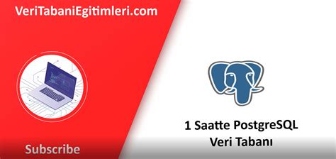 1 Saatte Postgresql Veri Tabanı Veri Tabanı Eğitimleri