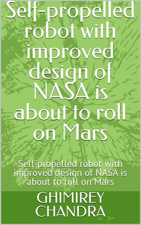 Self Propelled Robot With Improved Design Of Nasa Is About To Roll On