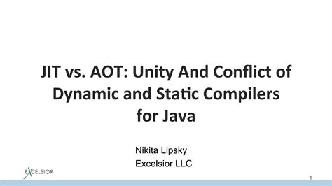 Jit Versus Aot Unity And Conflict Of Dynamic And Static Compilers Javaone 2017 Edition Ppt
