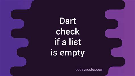 Dart Program To Check If A List Is Empty Or Not Codevscolor