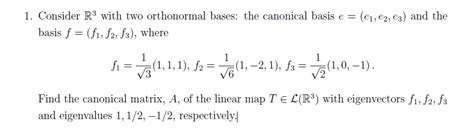 Solved 1 Consider R3 With Two Orthonormal Bases The