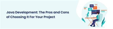 Pros And Cons Of Choosing Java Development For Your Project