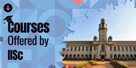 Courses Offered By Indian Institute Of Science Iisc