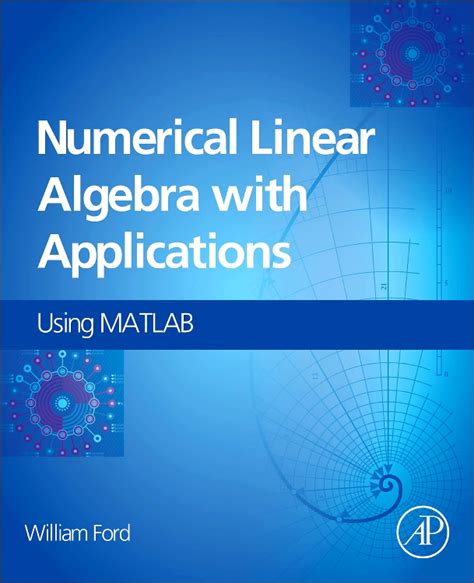 Numerical Linear Algebra With Applications Edition 1 By William
