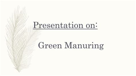 Green Manuringpractices And Crops Used In Green Manuring Pptx
