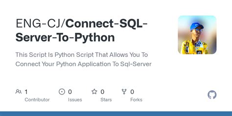 Github Eng Cjconnect Sql Server To Python This Script Is Python Script That Allows You To