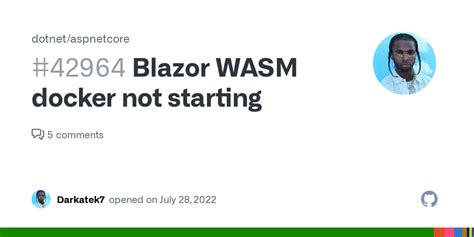 Blazor WASM Docker Not Starting Issue 42964 Dotnet Aspnetcore GitHub
